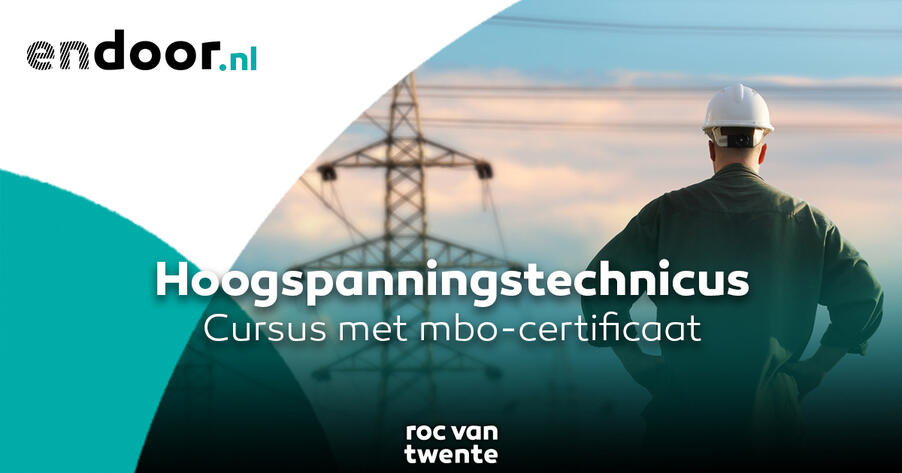Mbo-certificaat: Hoogspanningstechniek - Endoor | ROC van Twente